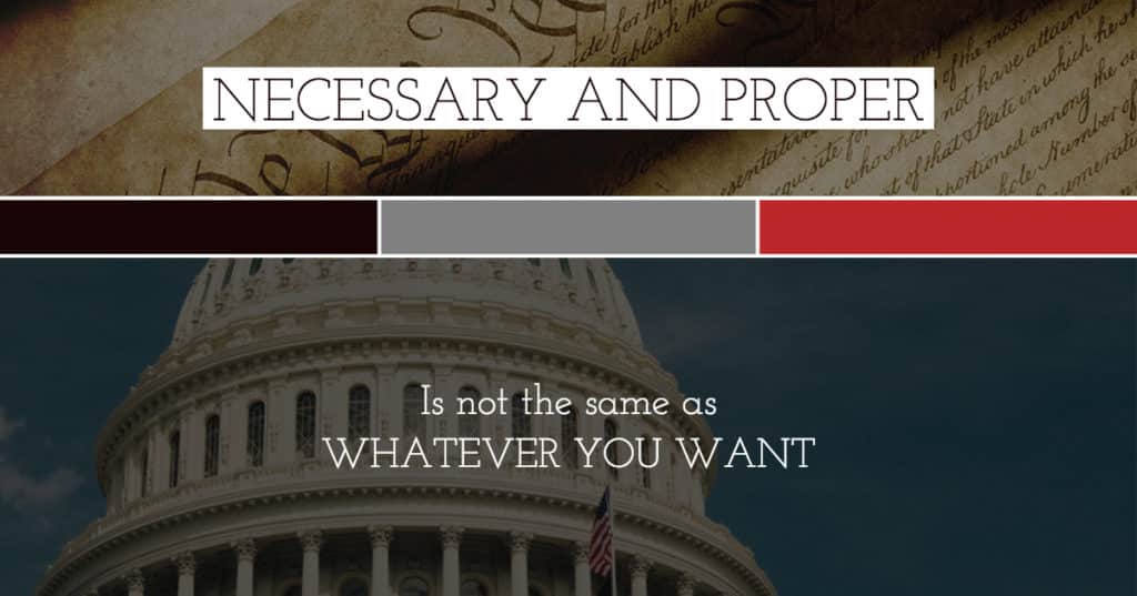 Necessary and Proper Clause | Tenth Amendment Center